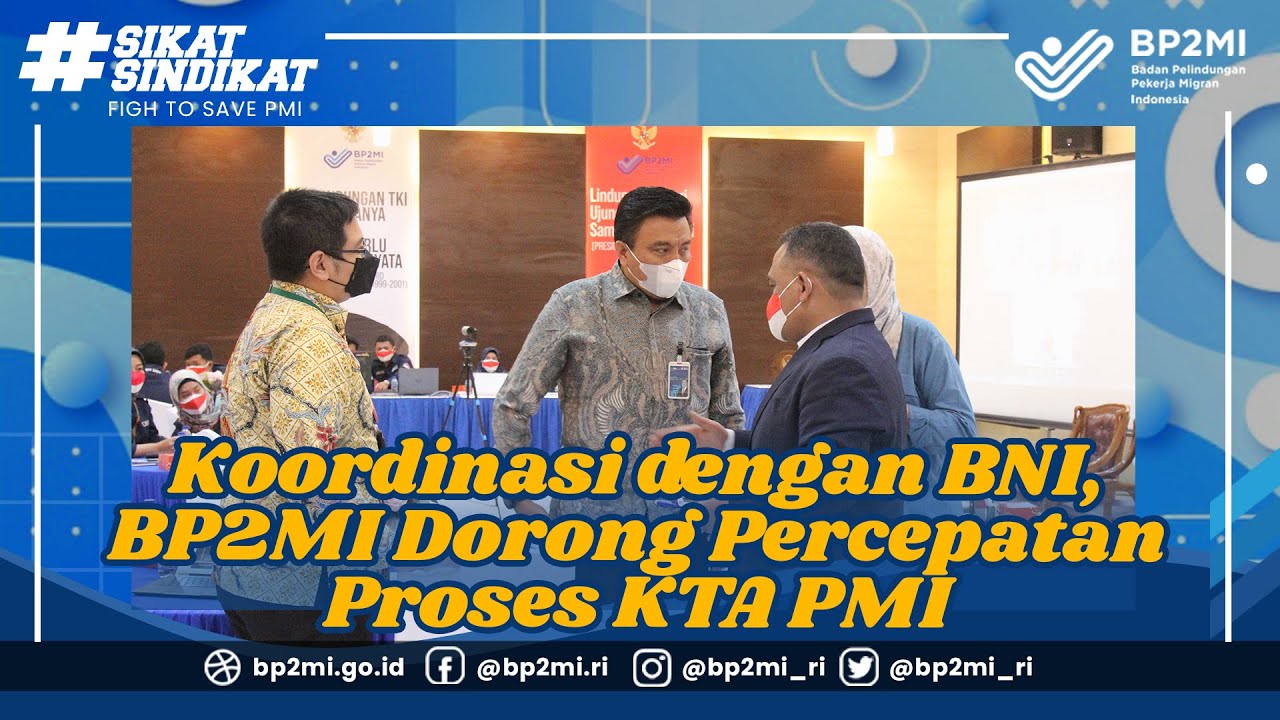 Koordinasi dengan BNI, BP2MI Dorong Percepatan Proses KTA PMI. - YouTube