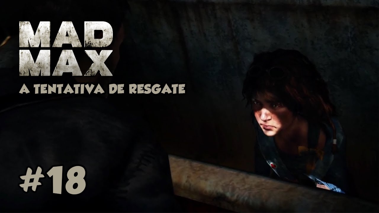 A TENTATIVA DE RESGATE?? | MAD MAX | #18 - YouTube