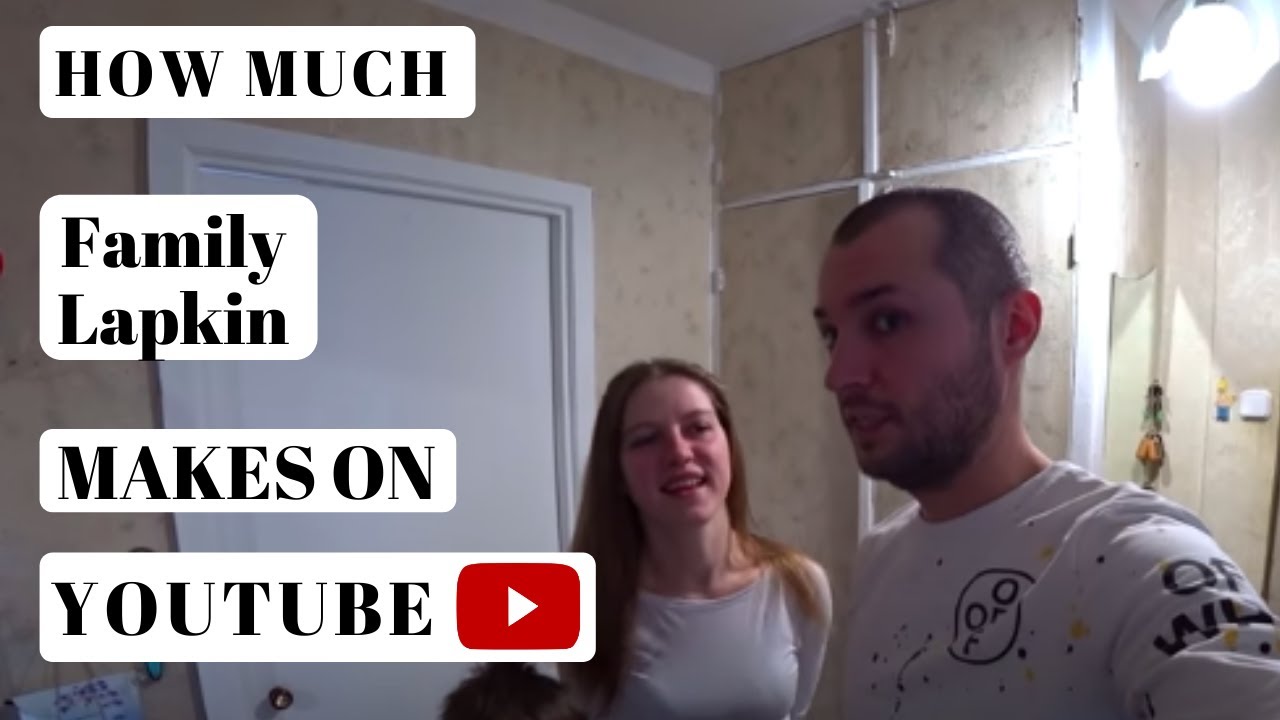 How much Family Lapkin makes on Youtube - YouTube