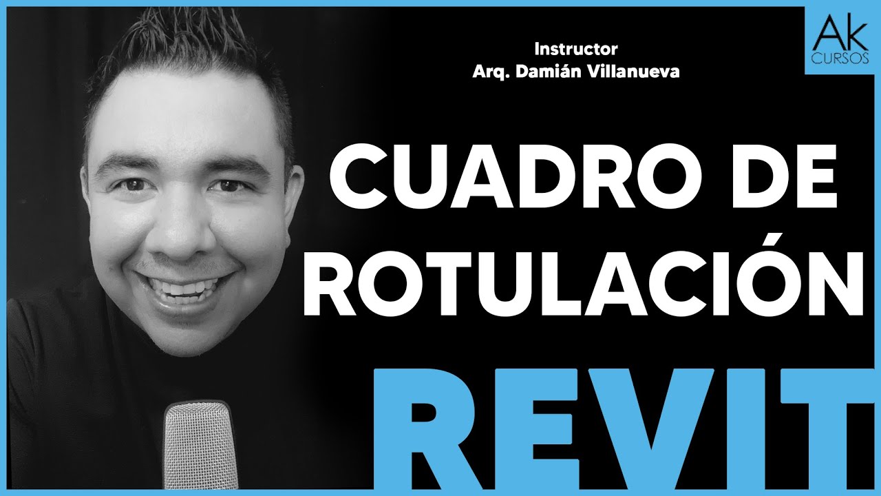 Cuadro de Rotulación Curso de Revit Arkitectonik Akcursos Instructor ...