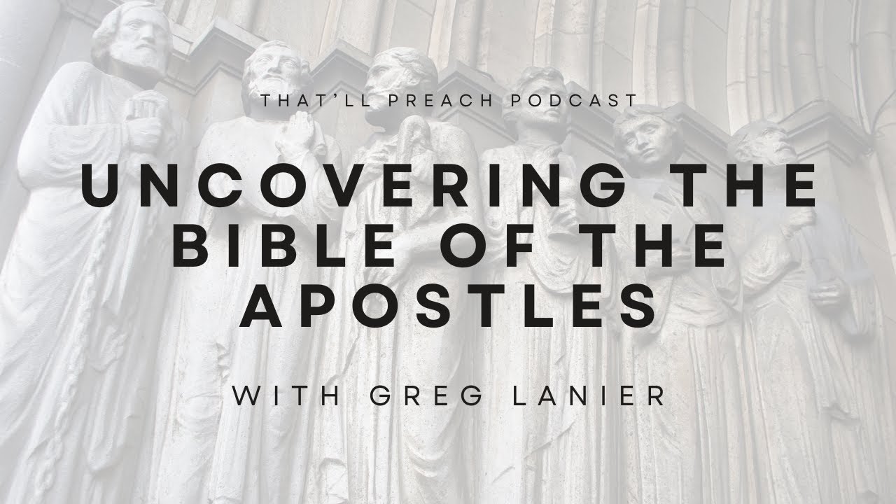Uncovering the Bible of the Apostles (Interview with Dr. Greg Lanier ...