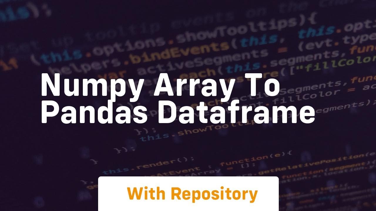 Numpy Array To Pandas Dataframe Youtube 9911