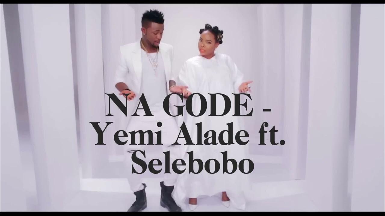Na Gode - Yemi Alade ft. Selebobo - YouTube
