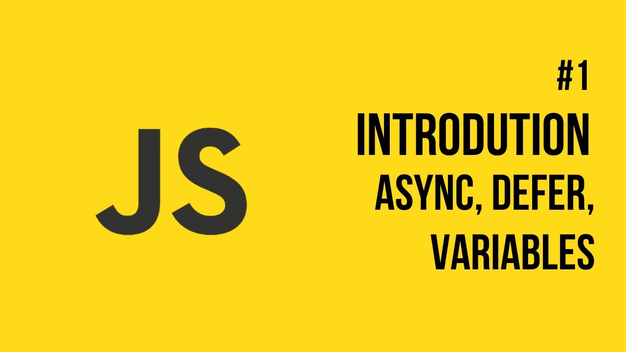 Javascript 1 Introduction Async Defer Variables Youtube 3537