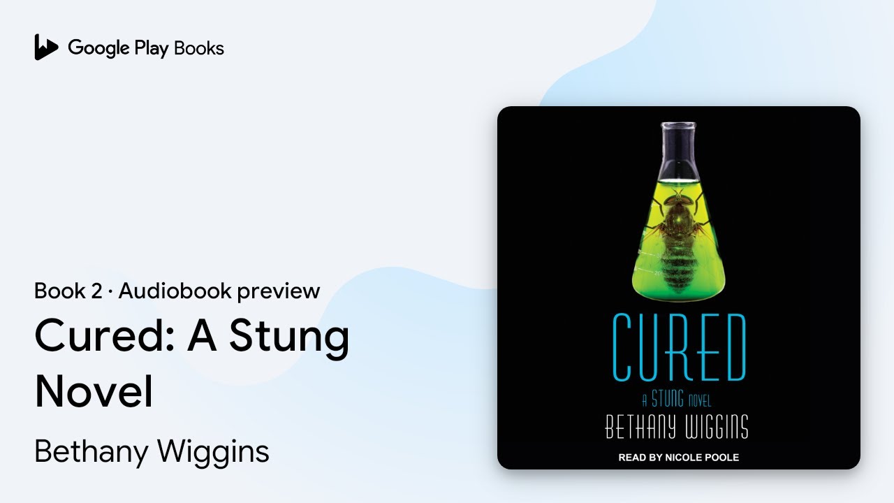 Cured: A Stung Novel Book 2 by Bethany Wiggins · Audiobook preview ...