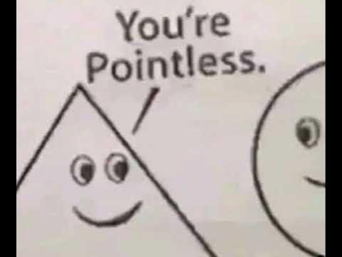 you're pointless meme - YouTube