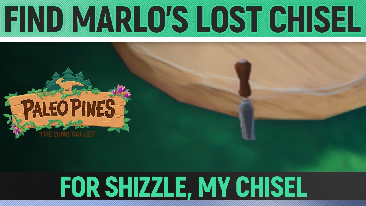 Paleo Pines - Marlo’s Lost Chisel Location - For Shizzle, My Chisel ...