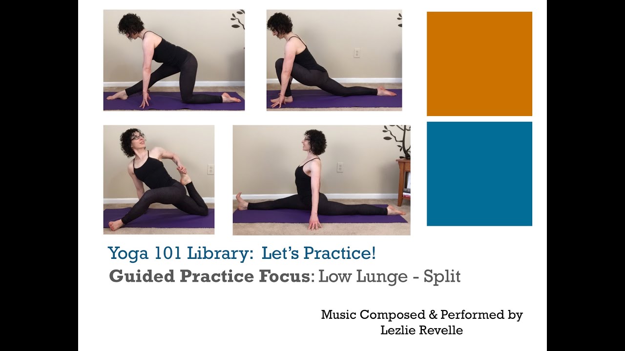 Yoga 101 Library: Let's Practice!: Low Lunge-Splits Practice - YouTube