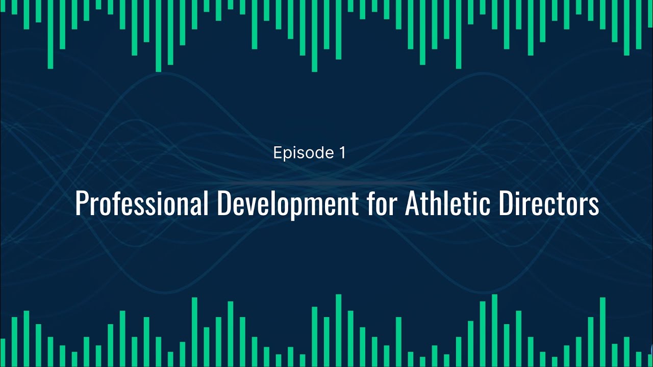 AD 360 Episode 1: Professional Development for Athletic Directors - YouTube
