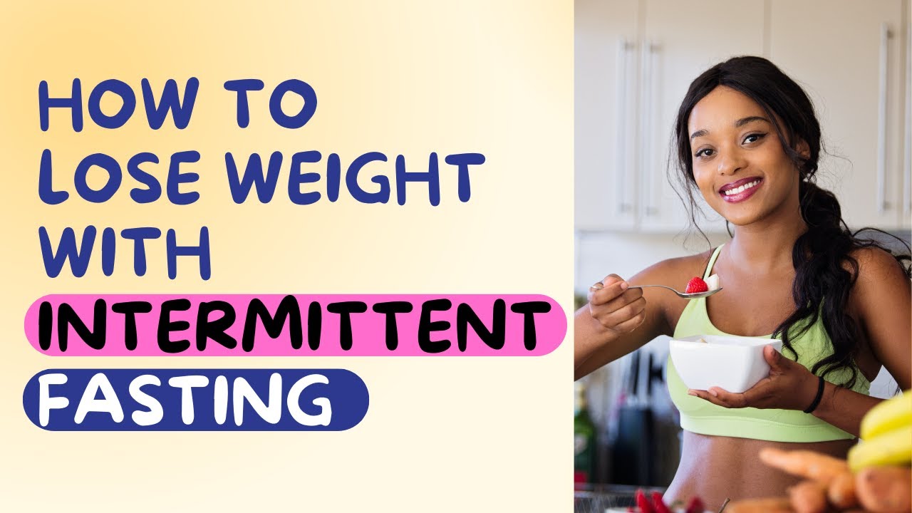 How to Lose Weight with Intermittent Fasting | The Ultimate Guide to ...