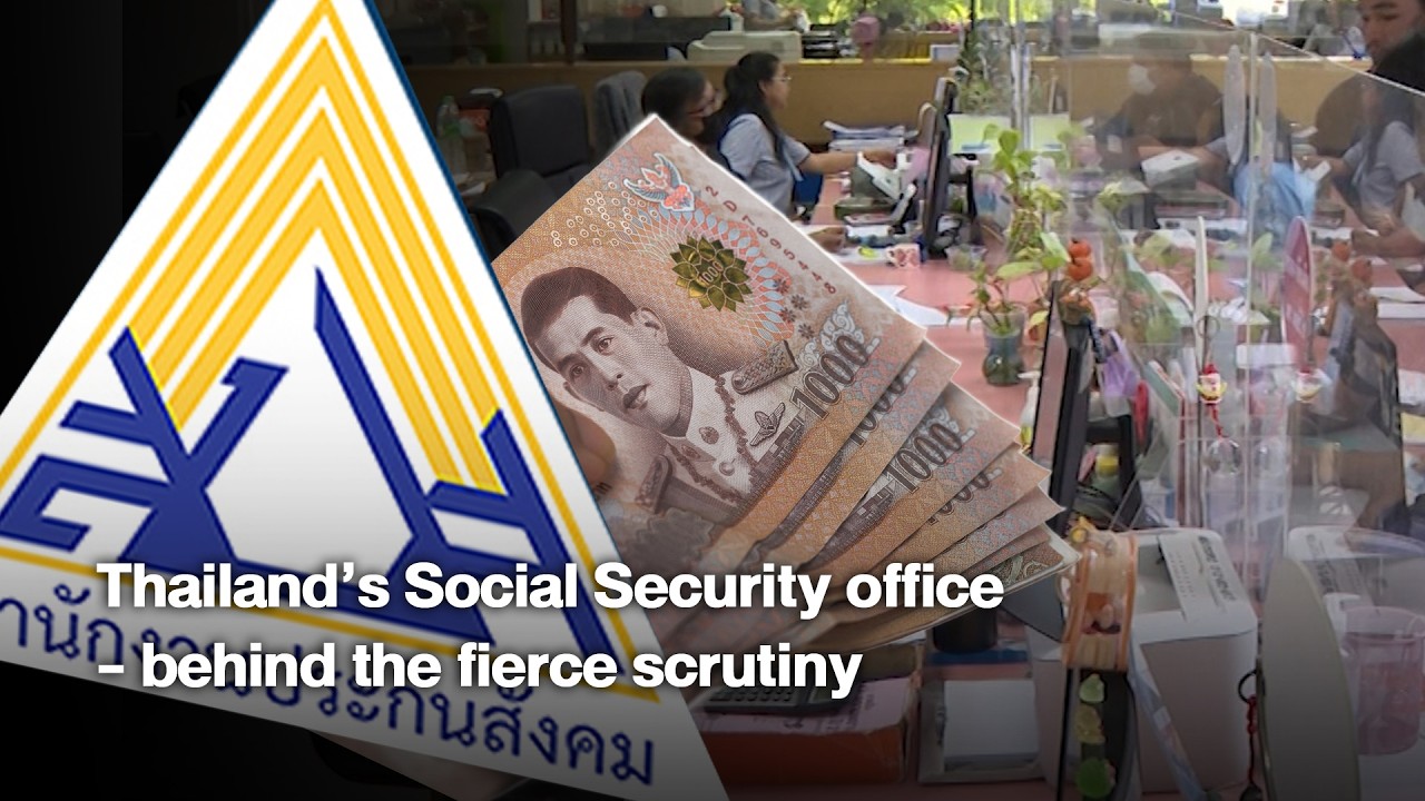 Thailand’s Social Security office - behind the fierce scrutiny - YouTube