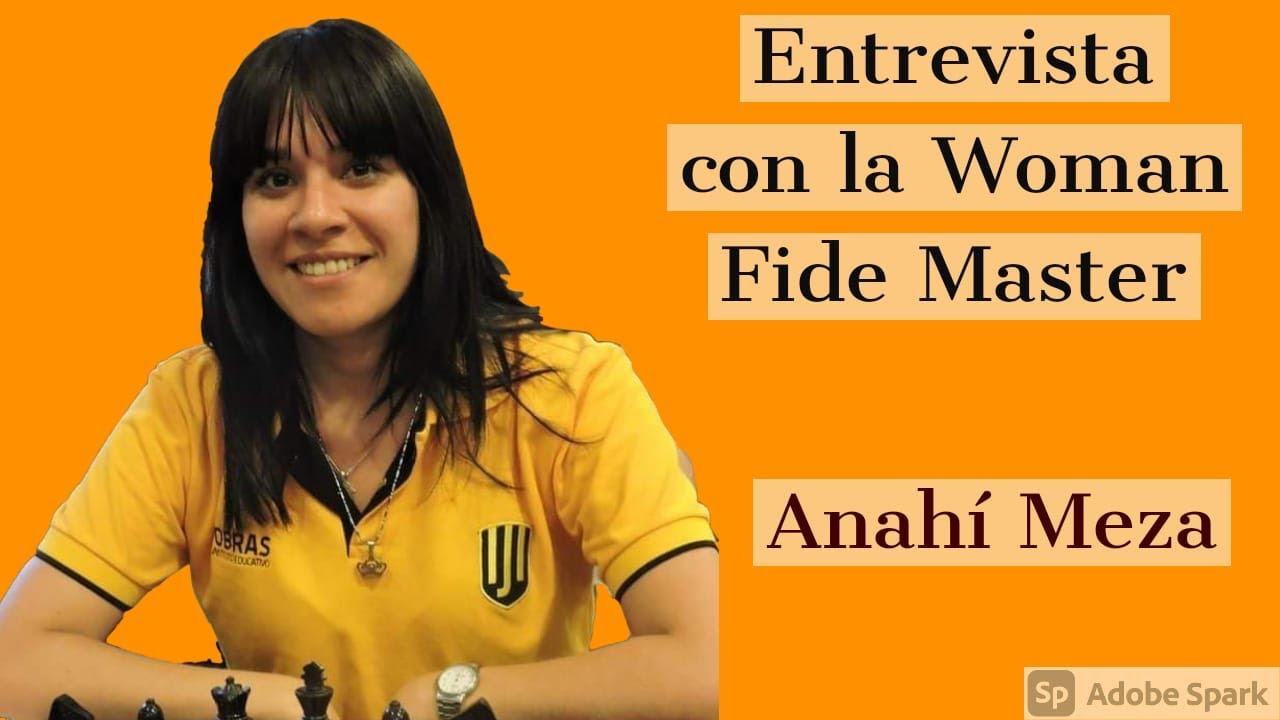 Entrevista con la Woman Fide Master, Anahi Meza, Ajedrez#6 - YouTube