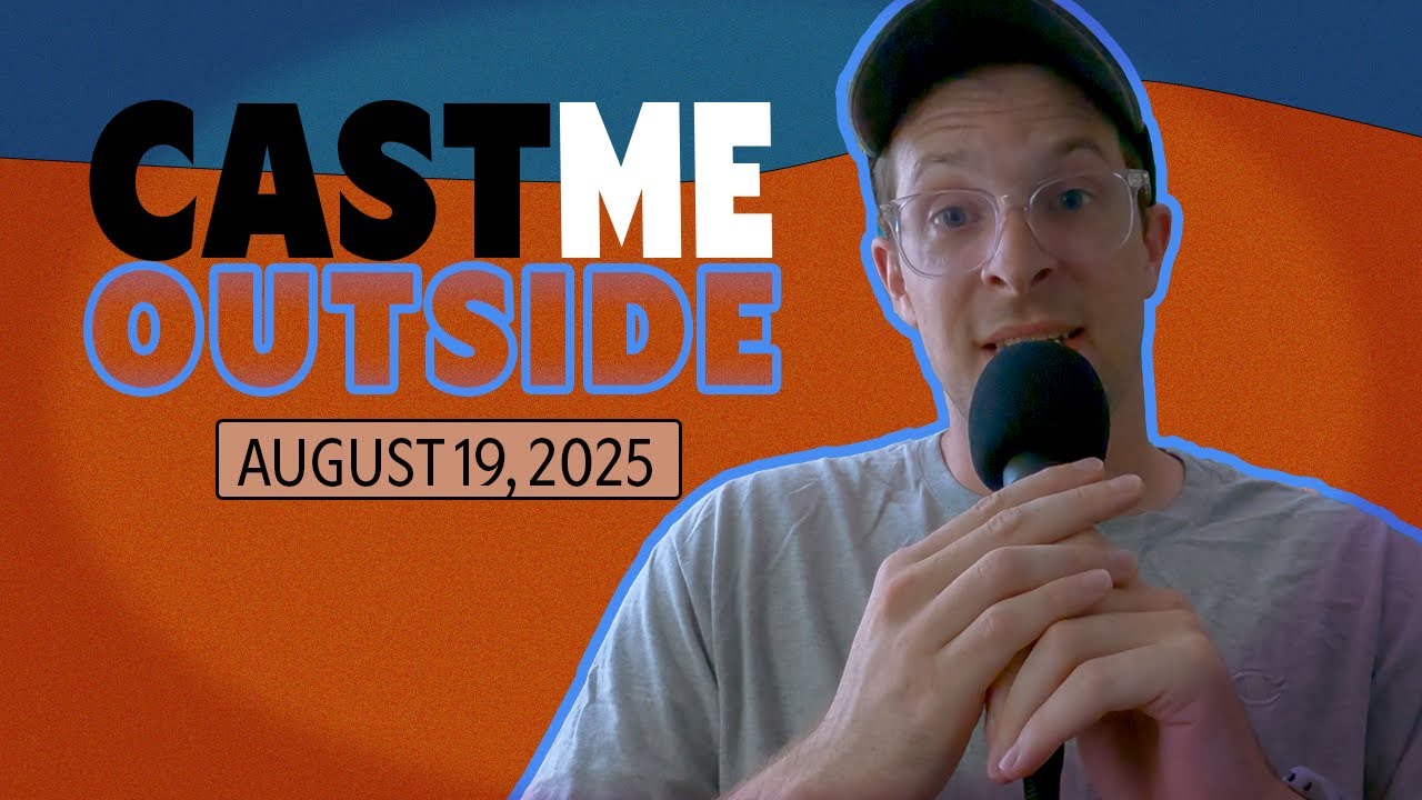 Cast Me Outside August 19, 2025 | solo episode - YouTube