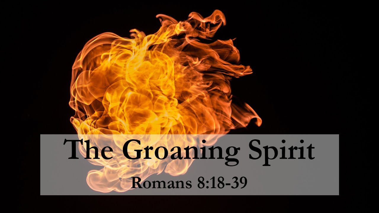The Groaning Spirit - YouTube