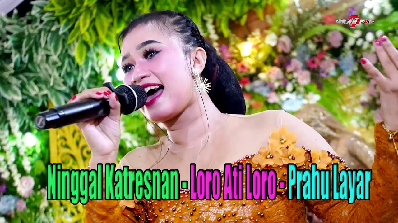 SRAGENAN Ninggal Katresnan || Loro Ati loro || Prahu Layar CAMPURSARI ...