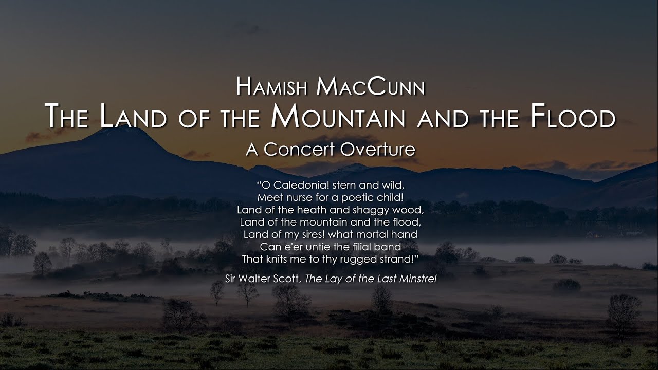 Hamish MacCunn: Land of the Mountain and the Flood | a virtual ...