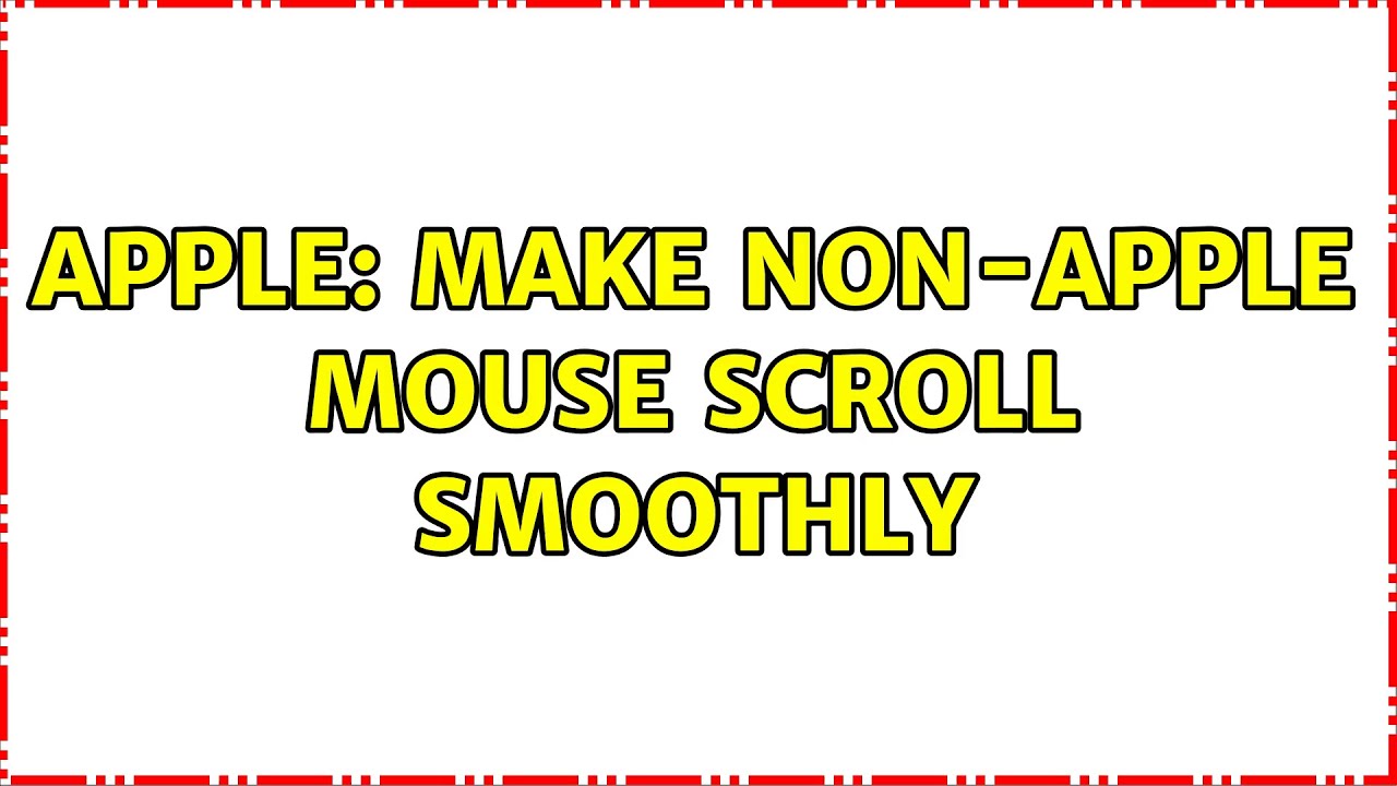 Apple Make Non Apple Mouse Scroll Smoothly YouTube apple-make-non-apple-mouse-scroll-smoothly-youtube
