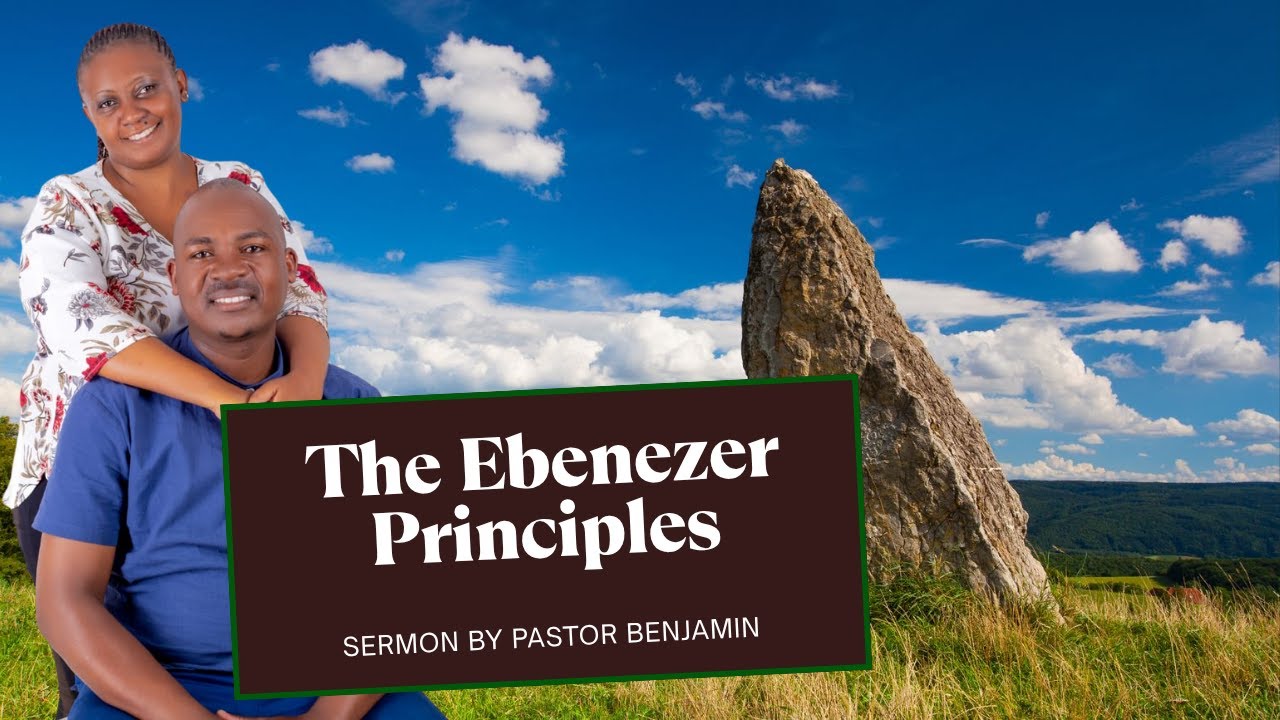The Ebenezer Principles — Thus Far the Lord Has Helped Us | Sermon by ...