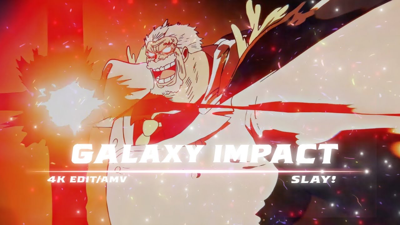 [4K] Garp galaxy impact - Slay! | One piece [edit/AMV] - YouTube
