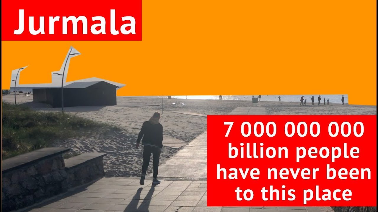 7,000,000,000 billion people have never been to this place | Jurmala ...
