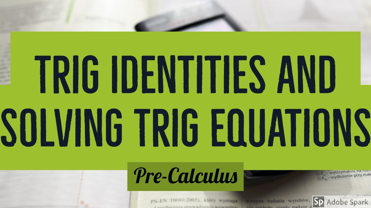 MA141 Trig Identities and Solving Trig Equations - YouTube