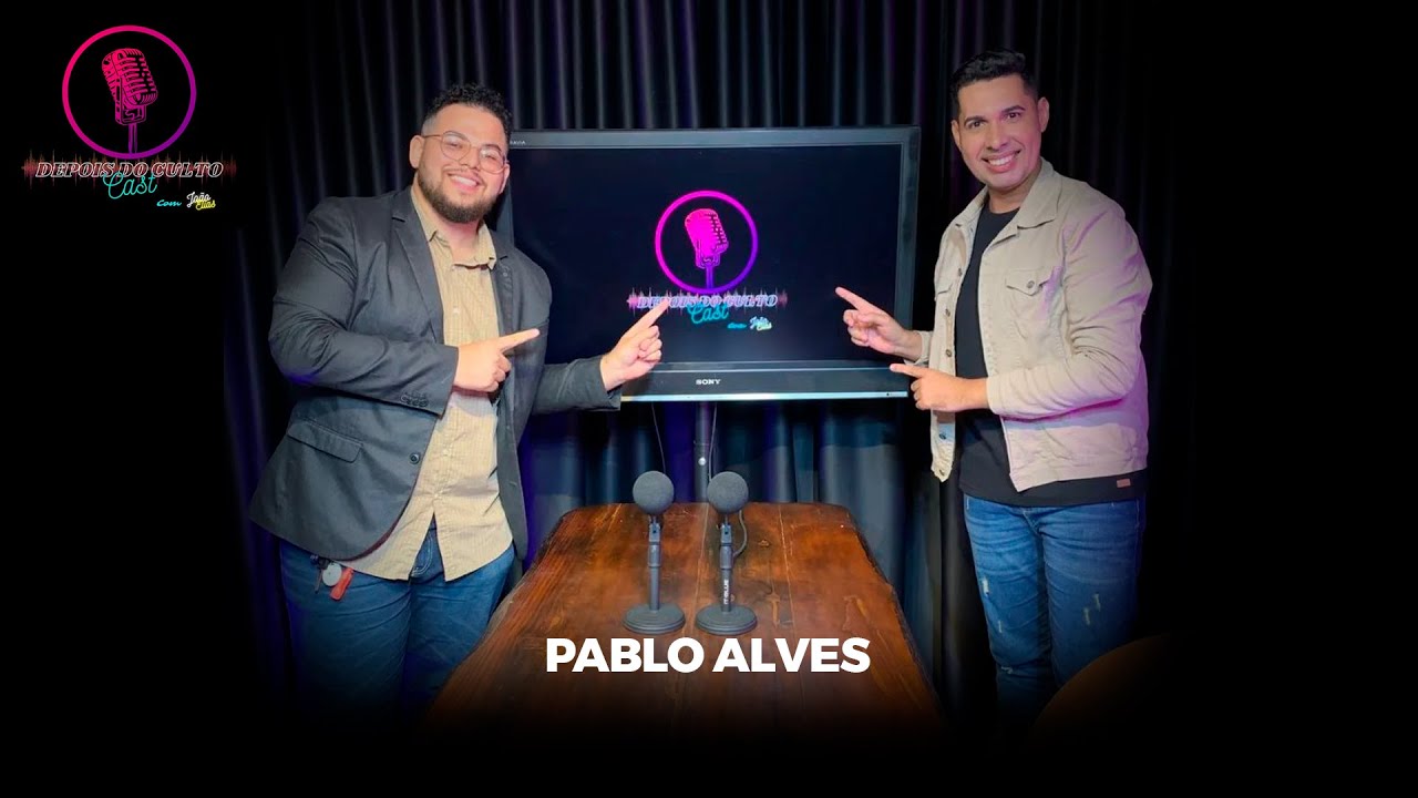 Pablo Alves • Depois do Culto Cast - #ep10 - YouTube