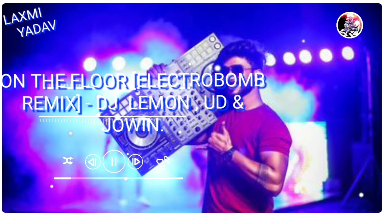 On The Floor [Electro bomb Remix] - Dj Lemon & Dj Ud & Dj Jowin (Dj ...