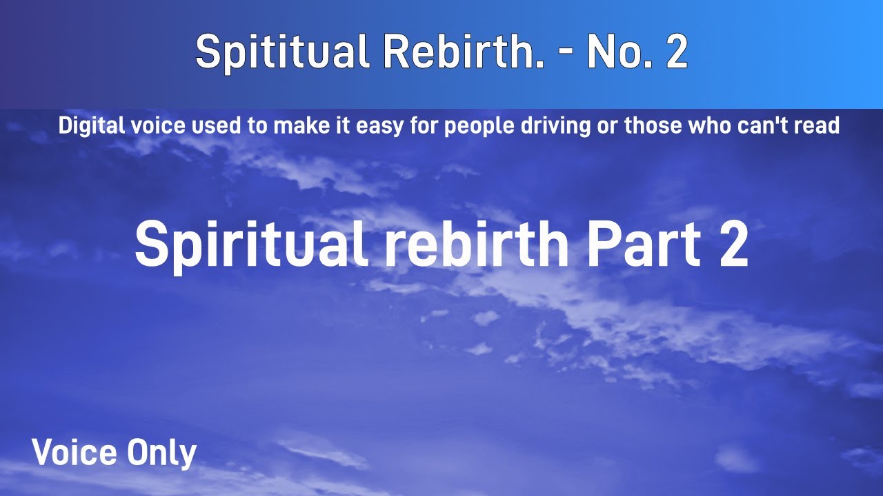 Spiritual Rebirth No 2. Spiritual rebirth. Part 2 of 4 - YouTube