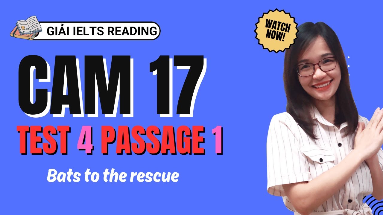 Giải Reading Cam 17 Test 4 Passage 1: Bats to the rescue (chi tiết nhất ...