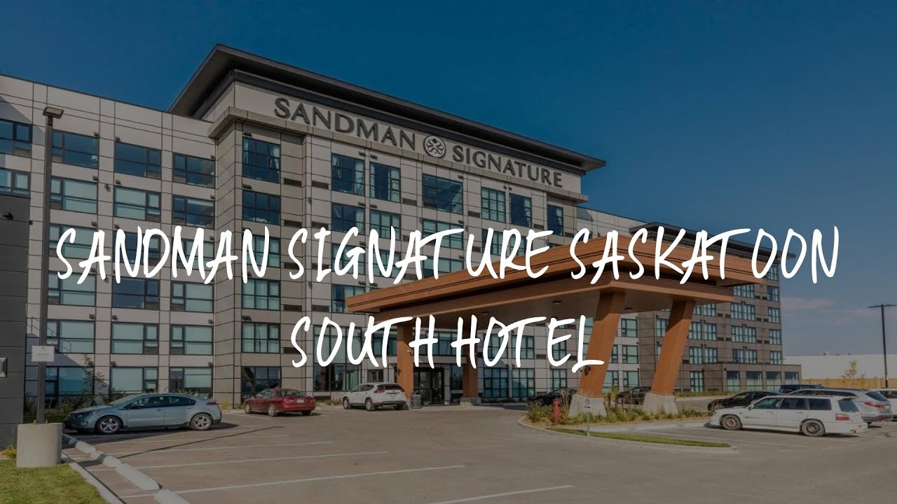 Sandman Signature Saskatoon South Hotel Review - Saskatoon , Canada ...