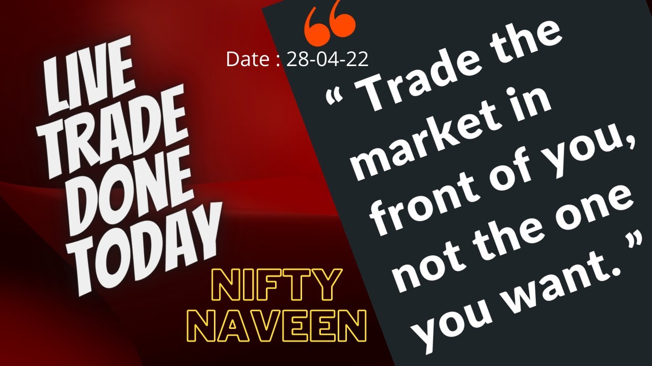 live trading today intraday || 28-04-22 || NIFTY NAVEEN || PRICE ACTION ...