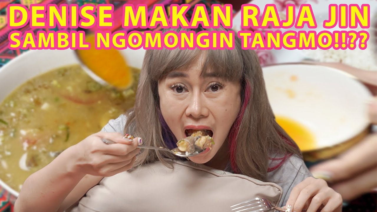 DENISE MAKAN RAJA JIN SAMBIL NGOMONGIN TANGMO??!! - YouTube