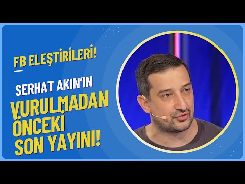 SERHAT AKIN’A KİM SALDIRDI?!