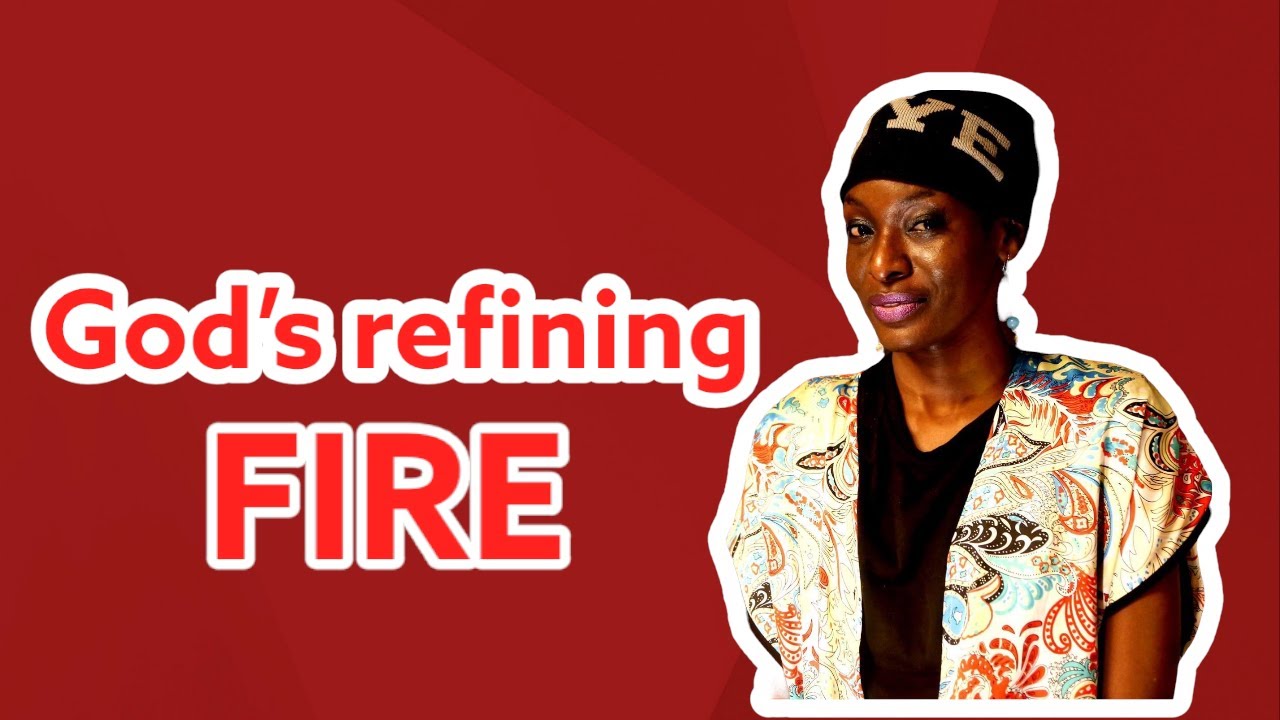 God's Refining Fire | This is why you need this process - YouTube
