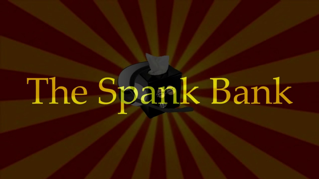 Welcome To The Spank Bank - YouTube