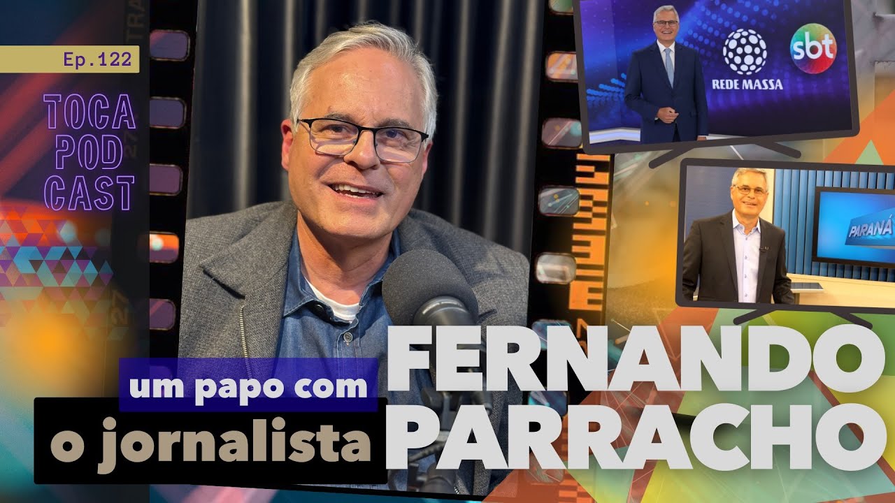Fernando Parracho, jornalista | Toca Podcast #ep122 - YouTube