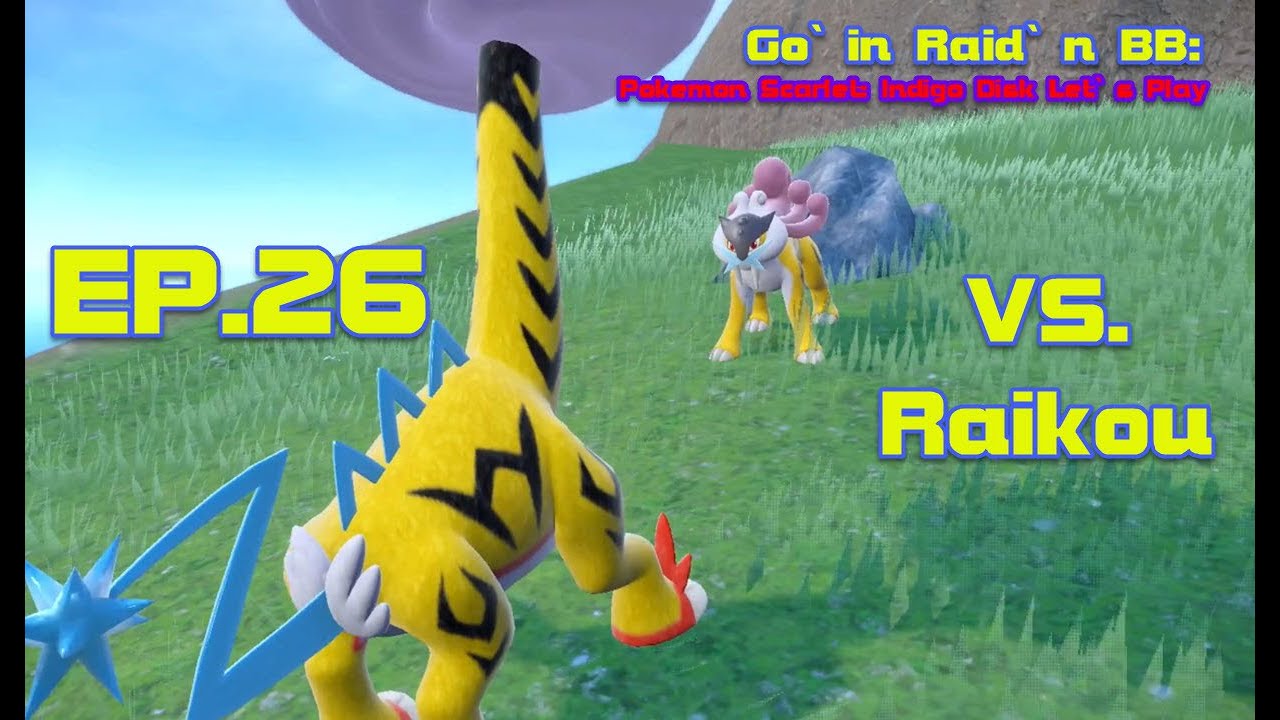 VS. Raikou | Go`in Raid`n BB | EP.26 (Pokémon Scarlet: Indigo Disk Let ...