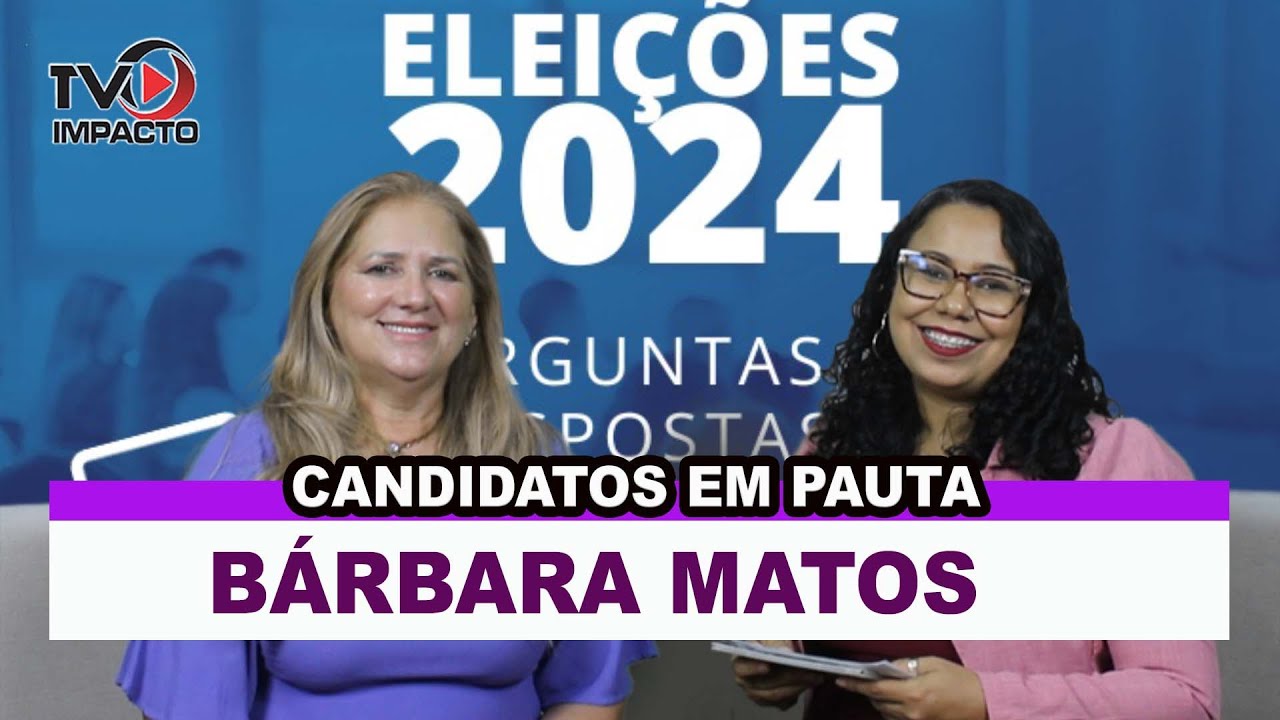 Bárbara Matos no "Candidatos em Pauta" da TV Impacto - YouTube