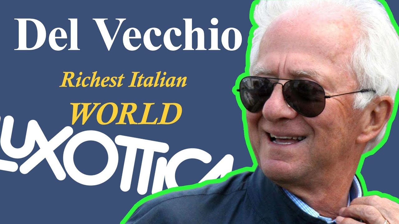 RICHEST ITALIAN in the WORLD, LEONARDO Del VECCHIO | Hustle Hub BB ...