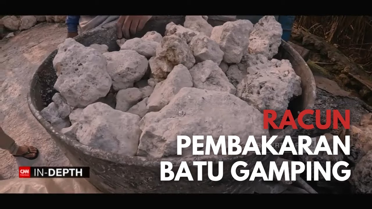 CNN Indonesia In-Depth: Racun Pembakaran Batu Gamping - YouTube