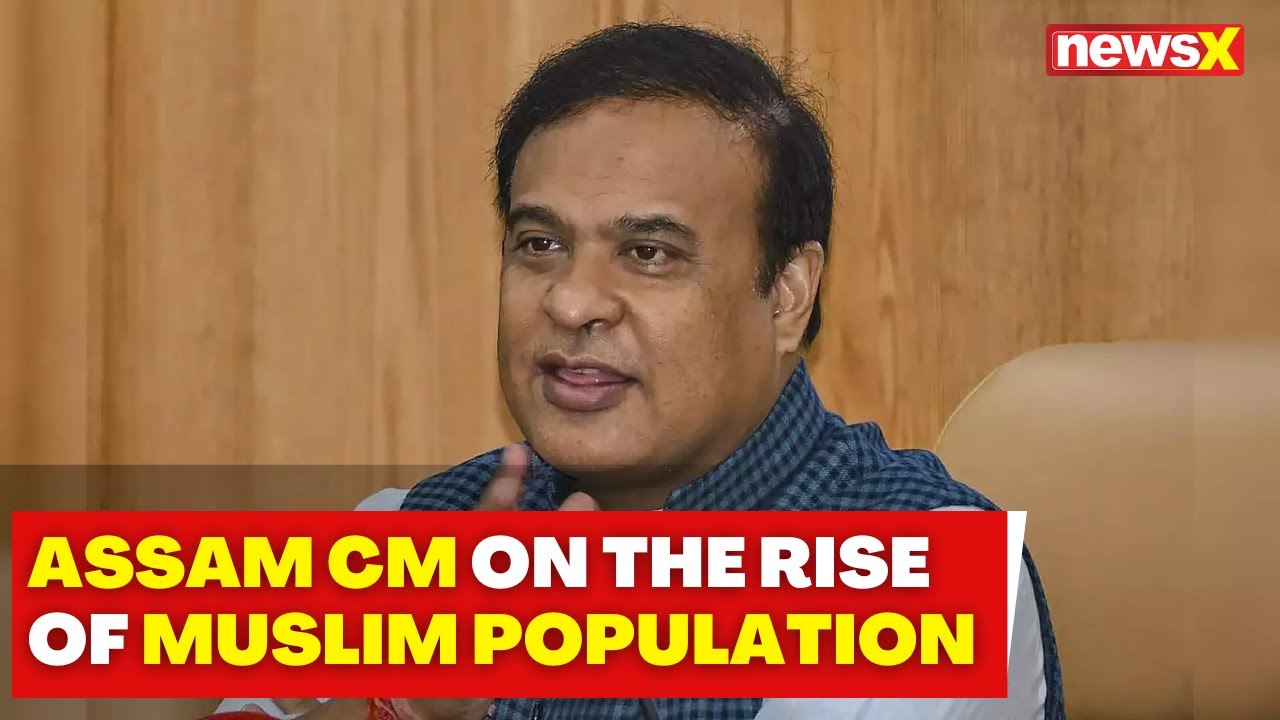 'Changing Demography Is A Big Issue' | Assam CM On Rise Of Muslim ...