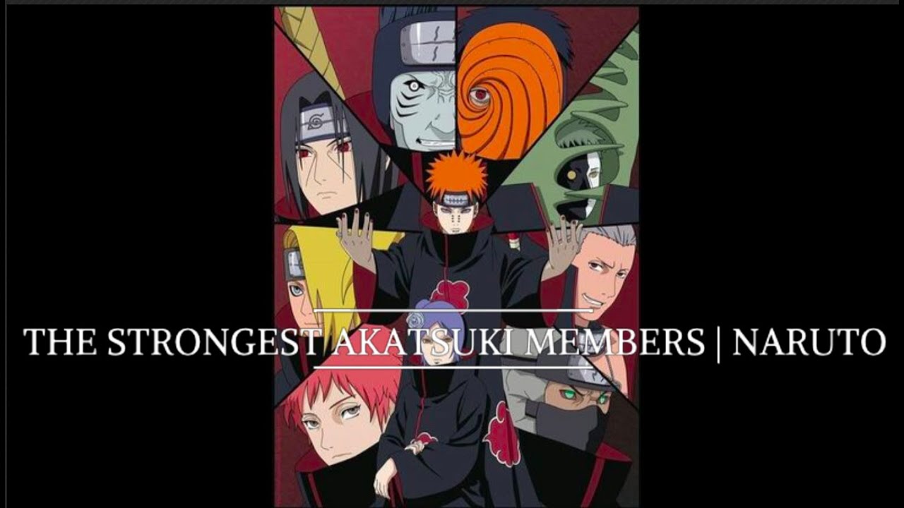 The strongest Akatsuki members | Naruto - YouTube