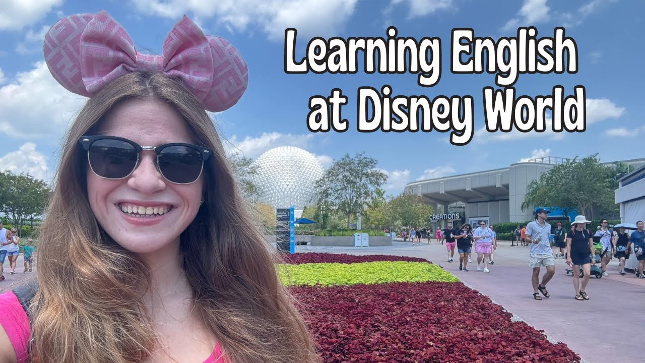 Learn English at Epcot! Exploring Attractions and Essential Theme Park ...
