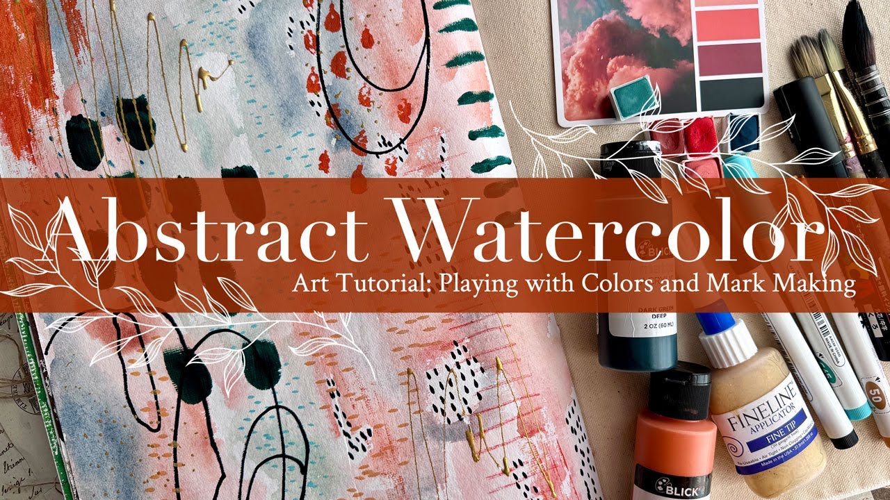 Abstract Watercolor Art Tutorial: Playing with Colors and Mark Making ...