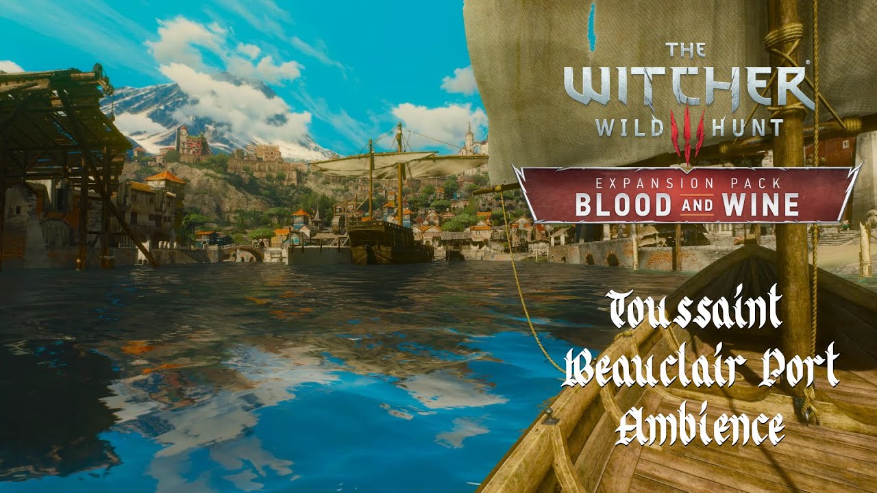 The Witcher 3 Toussaint Beauclair Port On Boat Ambience - YouTube