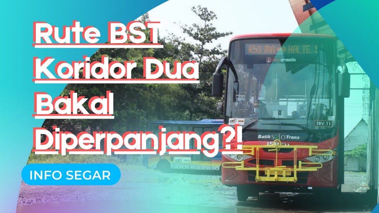 Rute BST Batik Solo Trans Koridor 2 #BST #BatikSoloTrans #BusMania ...