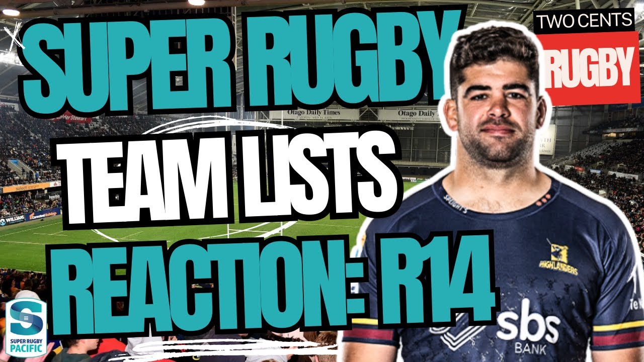 Round 14 Team Lists: Reaction - Super Rugby Pacific 2024 - YouTube