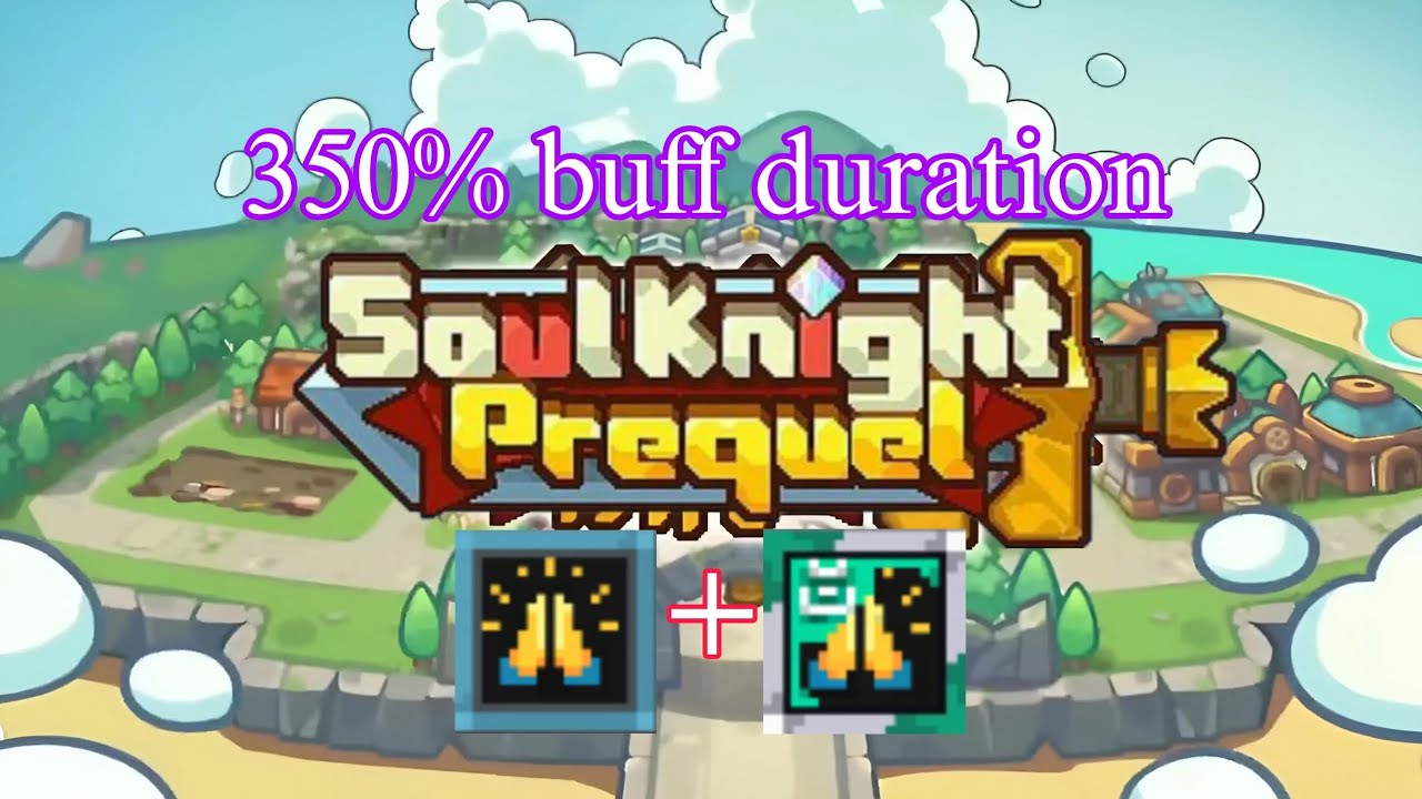 Soul knight prequel: 350% buff duration | 350% длительность всех бафов ...