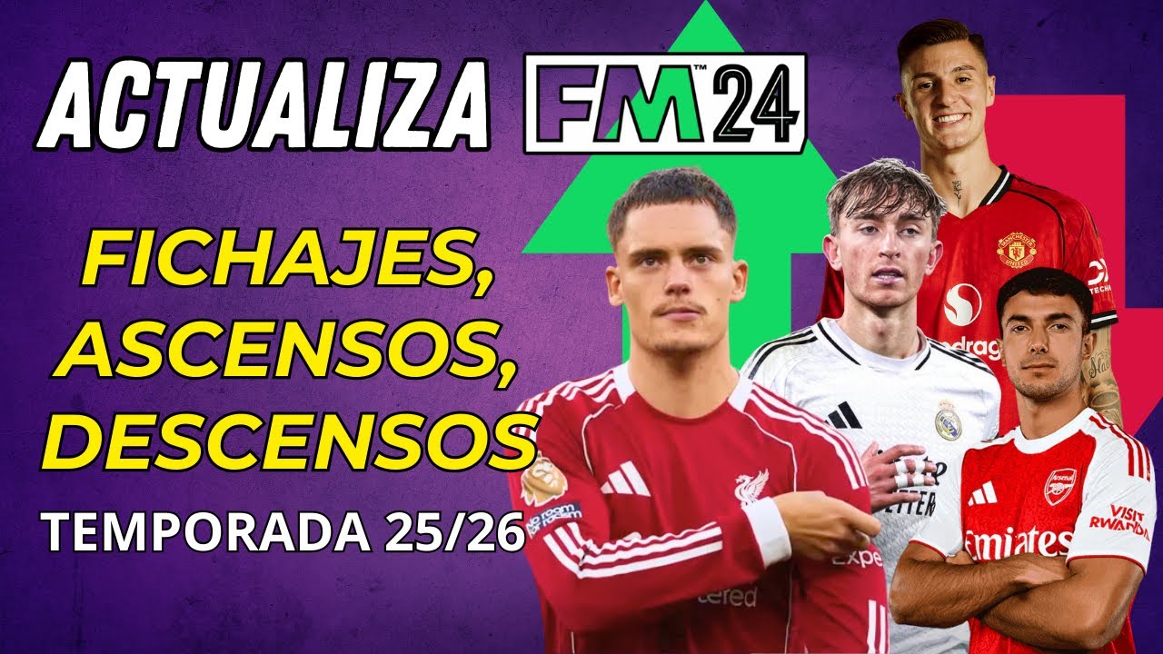 De FM24 a temporada 25/26 en 4 minutos: fichajes, ascensos y descensos ...