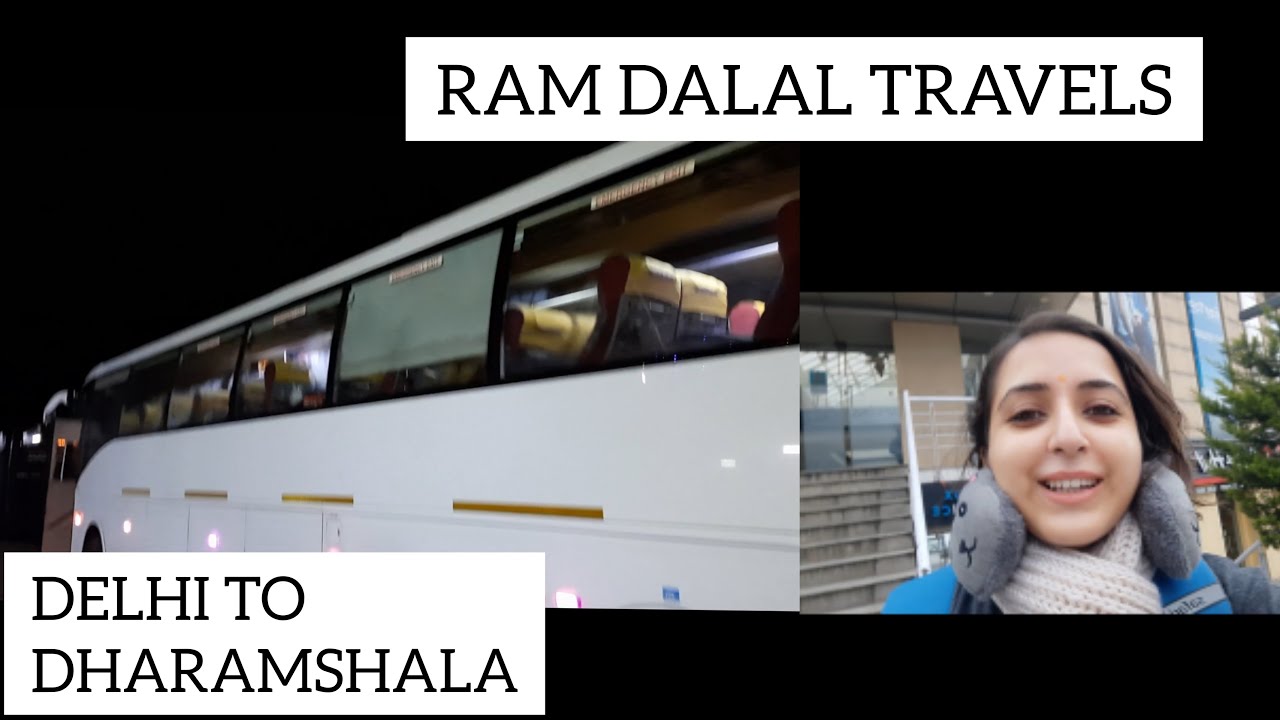 DELHI TO DHARAMSHALA VIA VOLVO BUS l BUS FARE l EXPERIENCE l RAM DALAL ...